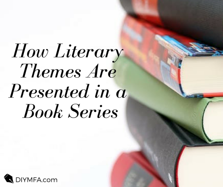 How Literary Themes Are Presented in a Book Series - DIY MFA