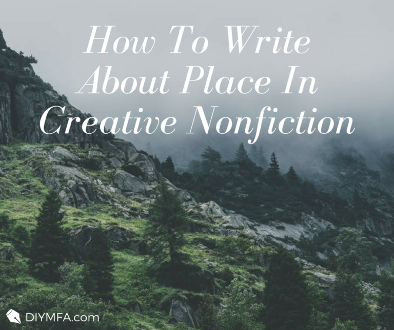 How To Write About Place In Creative Nonfiction - DIY MFA