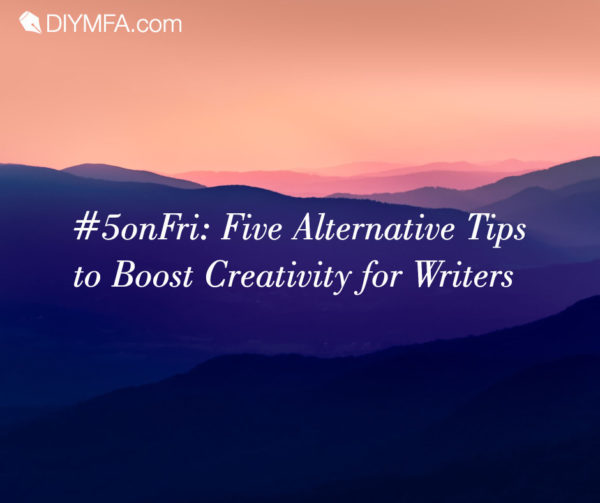 #5onFri: Five Alternative Tips to Boost Creativity - Indiana Lee